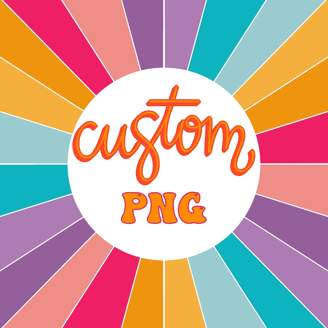 Custom PNG/ Customized Png/ Personal Png - Etsy