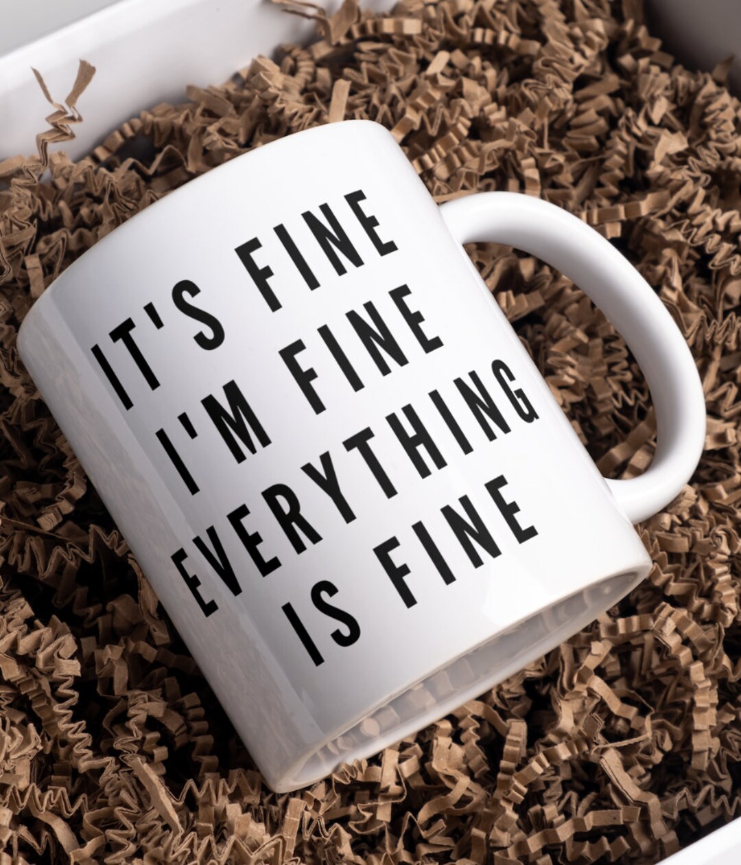 Its Fine Im Fine Everything is Fine Mug, Workplace Humor, Gift for ...