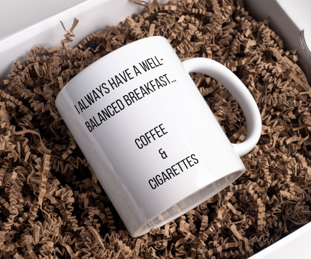 Coffee & Cigarettes Breakfast Mug, Funny Gift for Smoker, Cigarette Mug ...