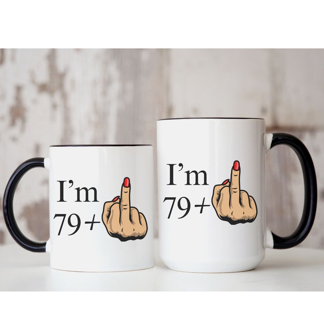 80th Birthday Middle Finger Gift, for Grandma, Im 79 Plus Middle Finger ...