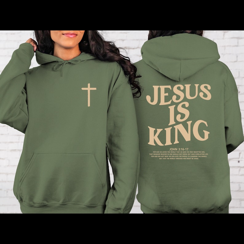 Jesus Is King Hoodie Christian Hoodie Green Hoodie Jesus Hoodie