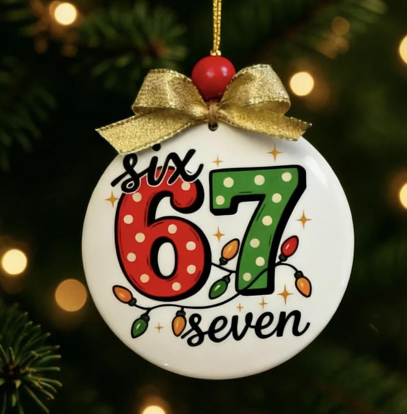 Six Seven Christmas Ornament- 67 Word of the Year Viral Word of the ...