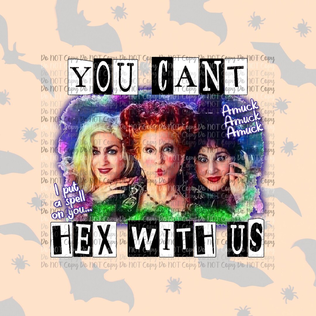 You Can't Hex With Us Hocus Pocus SUBLIMATION Digital Design, PNG ...