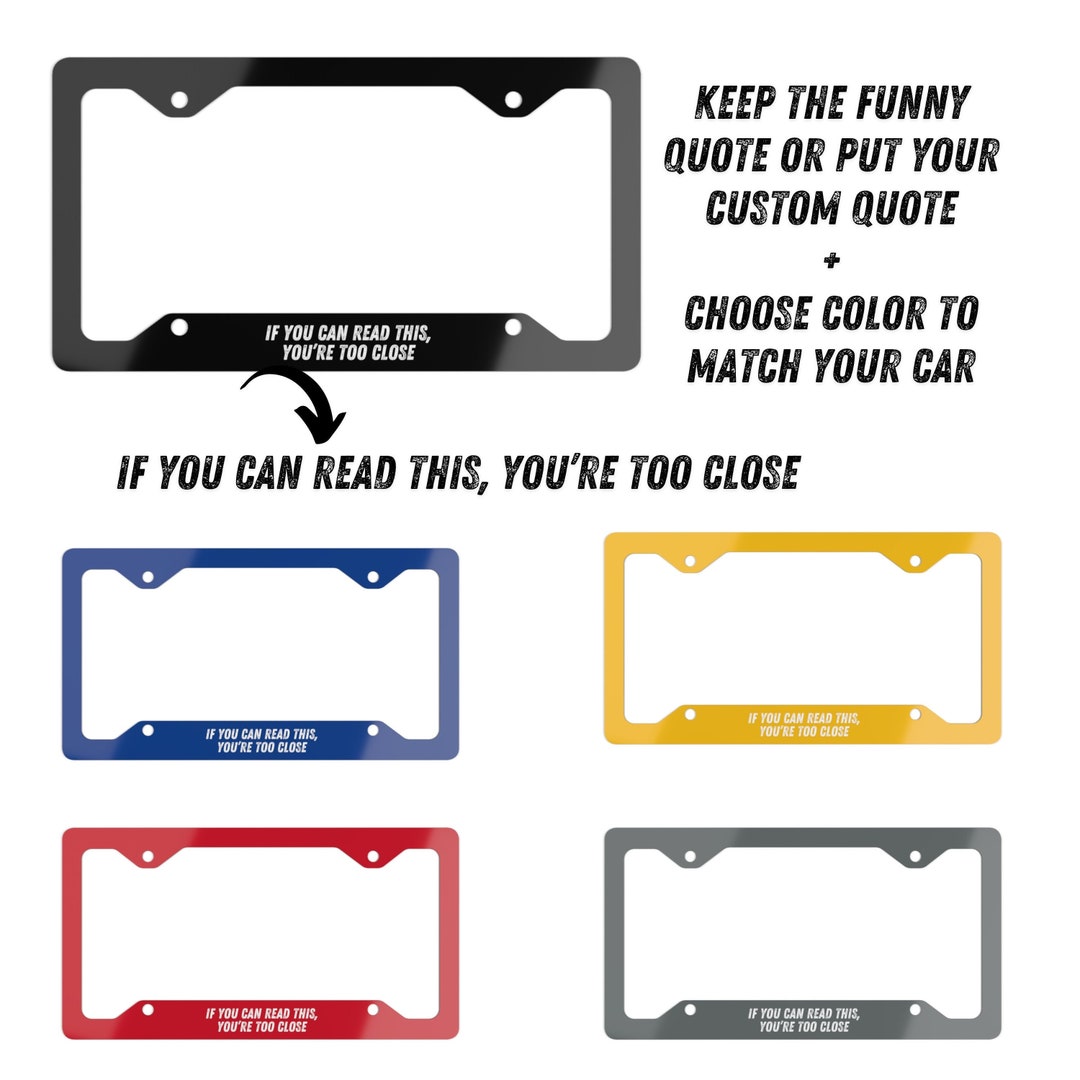 Funny Custom License Plate Frame, Custom Quote License Frame Cover ...