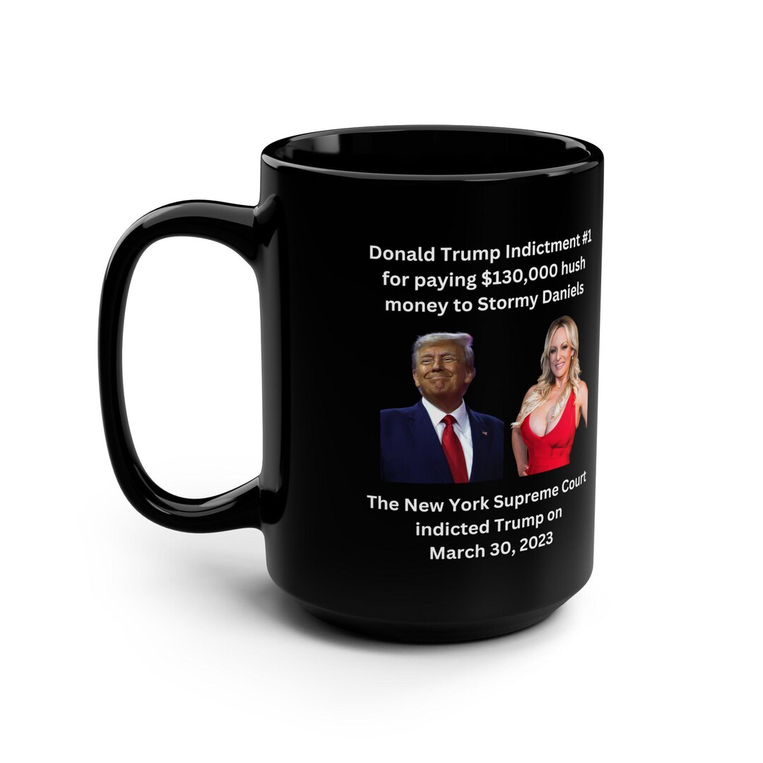 Donald Trump and Stormy Daniels Indictment #1 Mug, Gloss Black 15oz Mug ...