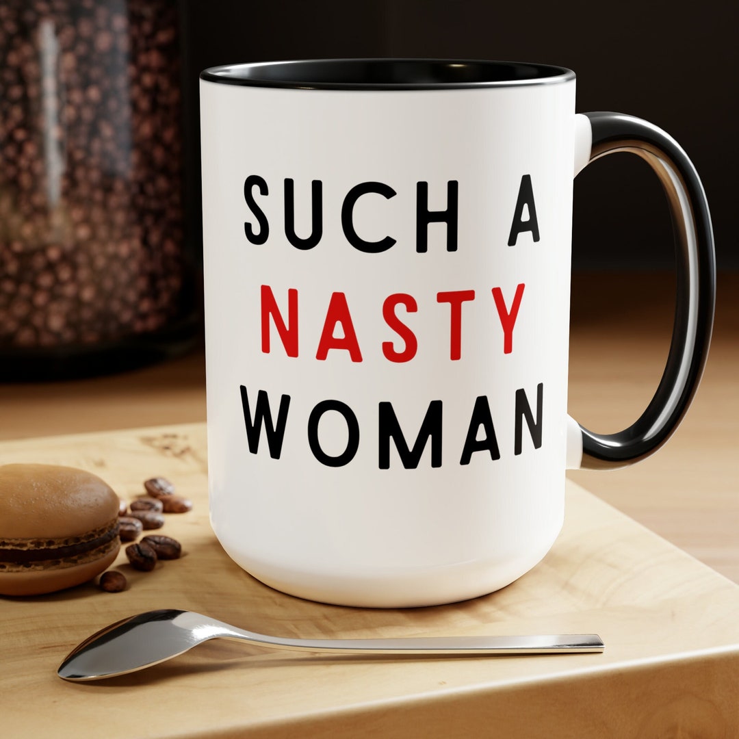 Such a Nasty Woman Mug, Two-tone Coffee Mugs, 15oz - Etsy