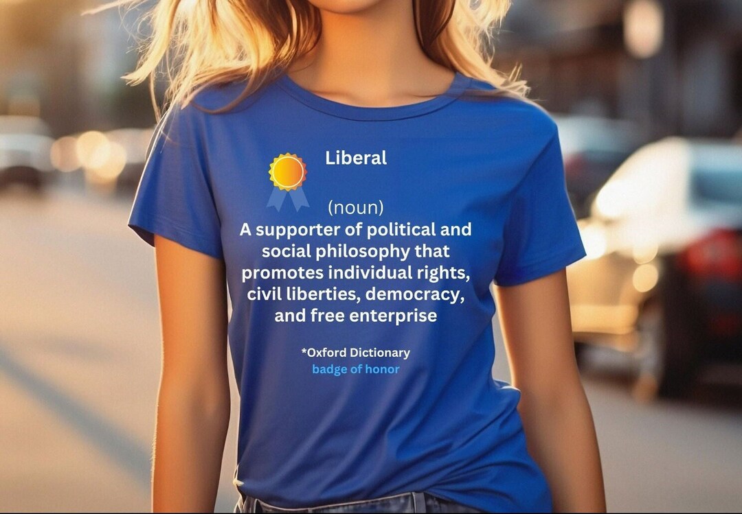 Liberal Definition Empower Your Style Tee, for Equality and Inclusivity ...