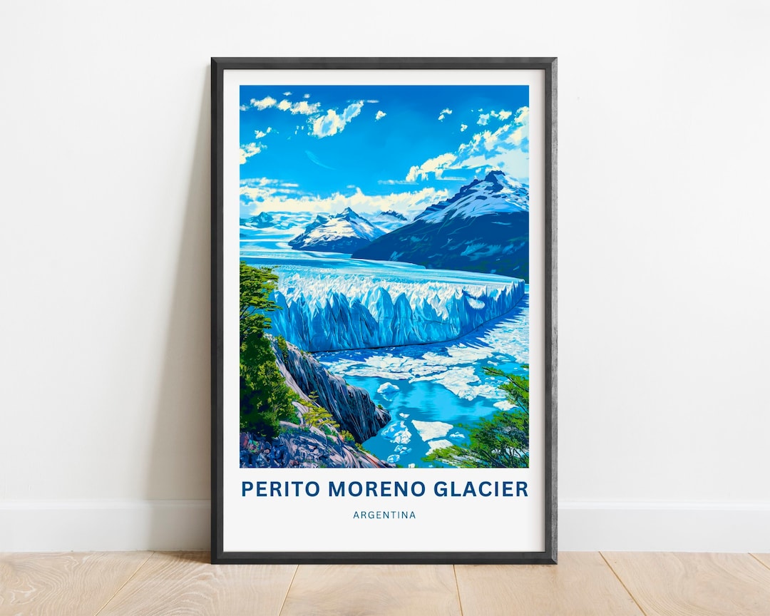 Perito Moreno Travel Print - Perito Moreno Glacier, Argentina Wall Art ...