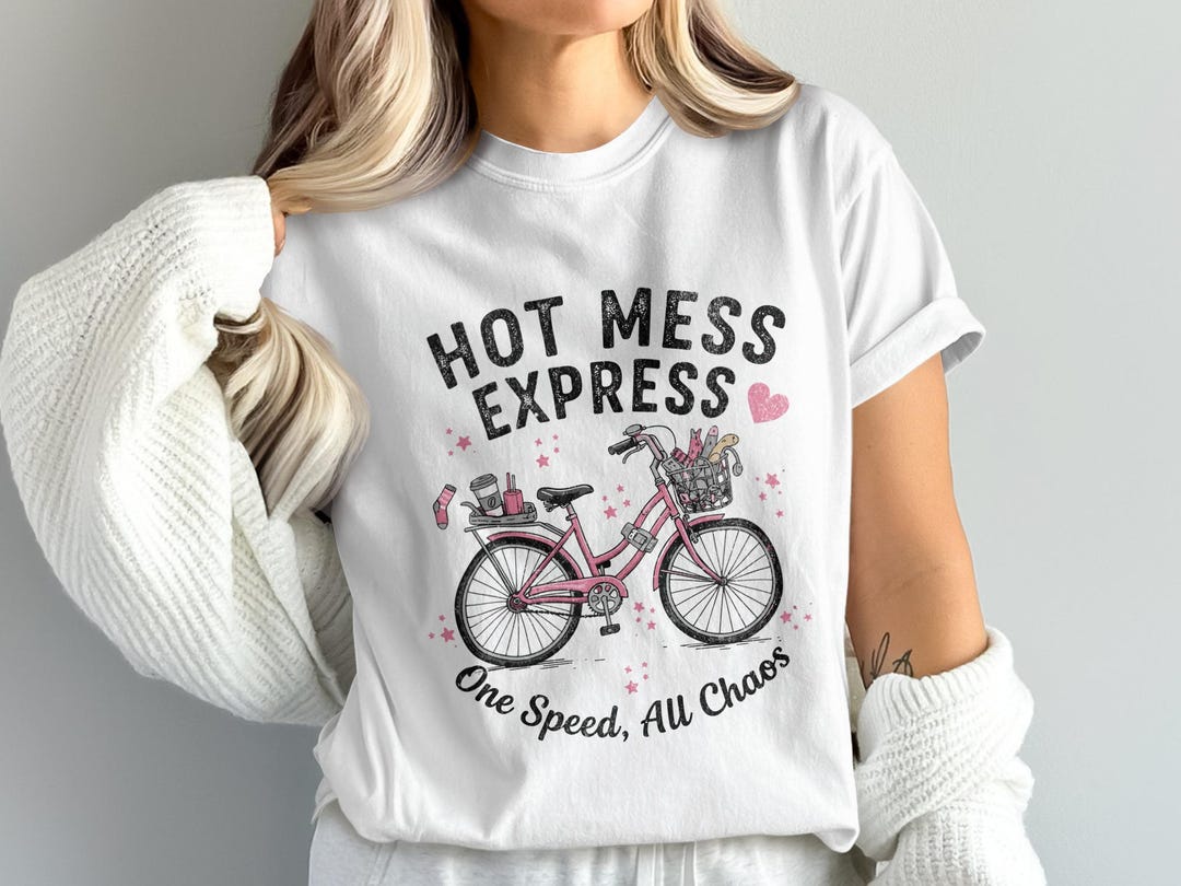Hot Mess Express Clipart PNG, Funny Bicycle SVG, One Speed All Chaos ...