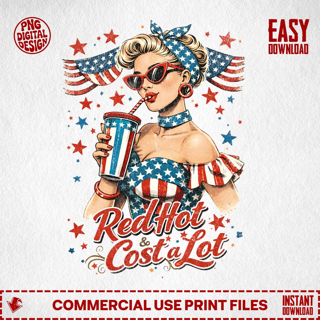 Red Hot and Cost a Lot PNG, Patriotic Pinup Design, DTF Transfer Design ...