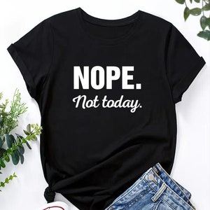 NOT TODAY T-SHIRT - Etsy