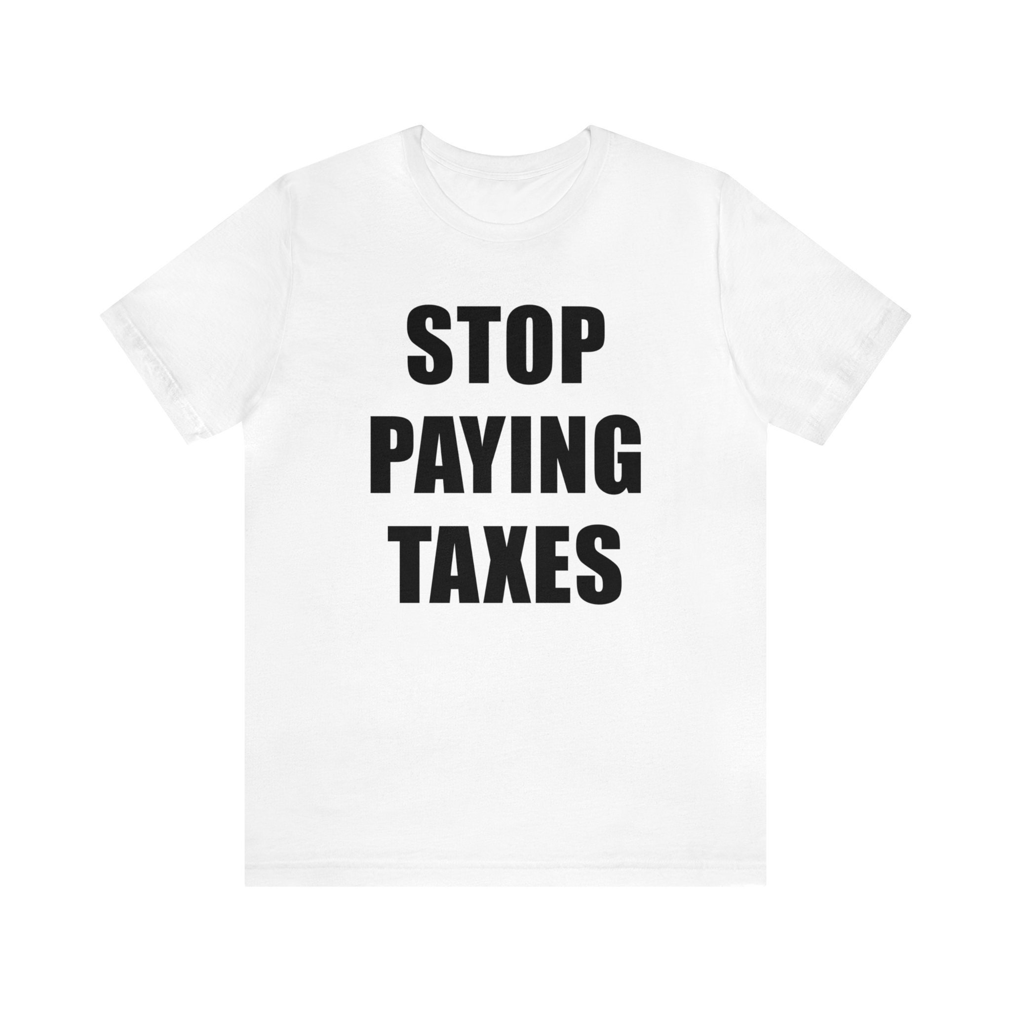 Stop Paying Taxes, Funny Meme Shirt, Accountant Shirt, CPA Shirt ...