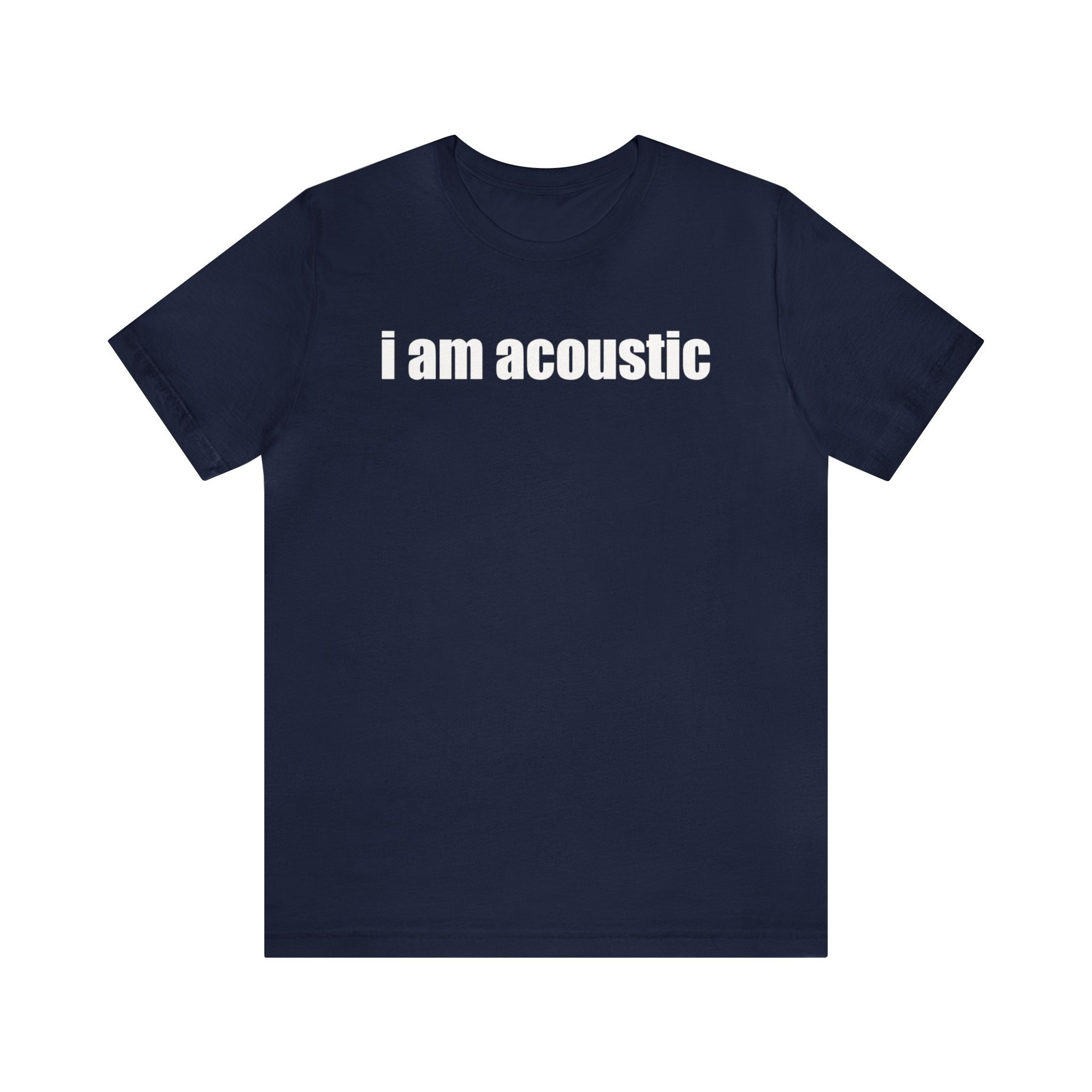 Funny Meme Shirt, I Am Acoustic, Autism Shirt, Guitarist Shirt, Guitar ...