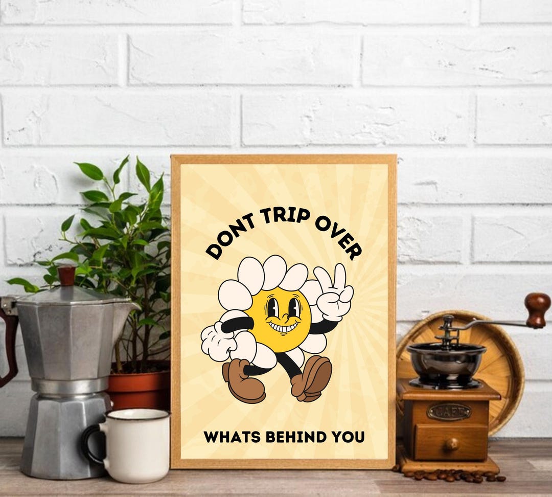 Don't Trip Over What's Behind You Wall Decor Art Print, Positive Quote ...