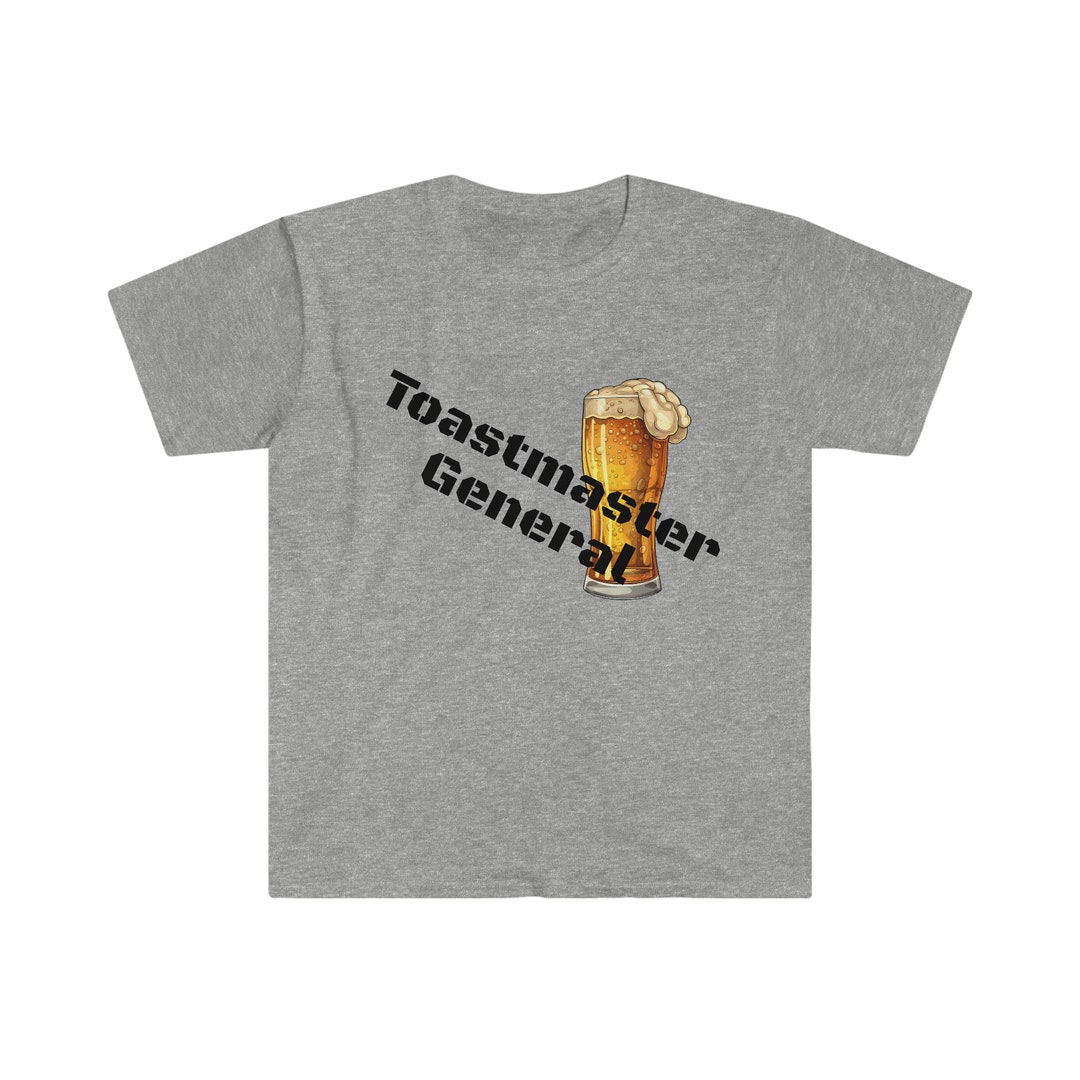 Toastmaster General T-shirt - Funny Drinking Tee, Alcohol Humor, Party ...