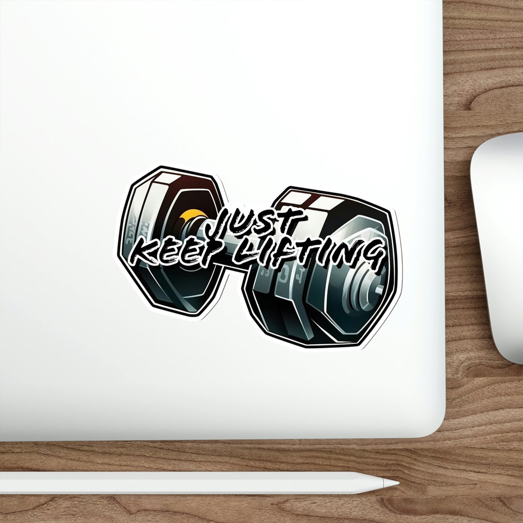 Just Keep Lifting - Water-resistant Vinyl Sticker - Fitness Motivation ...
