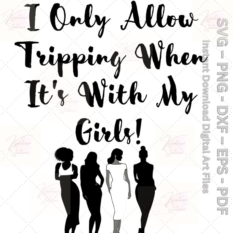 Girls Trip 3 SVG Pack Only Allow Tripping With My Girls Svg Pack ...