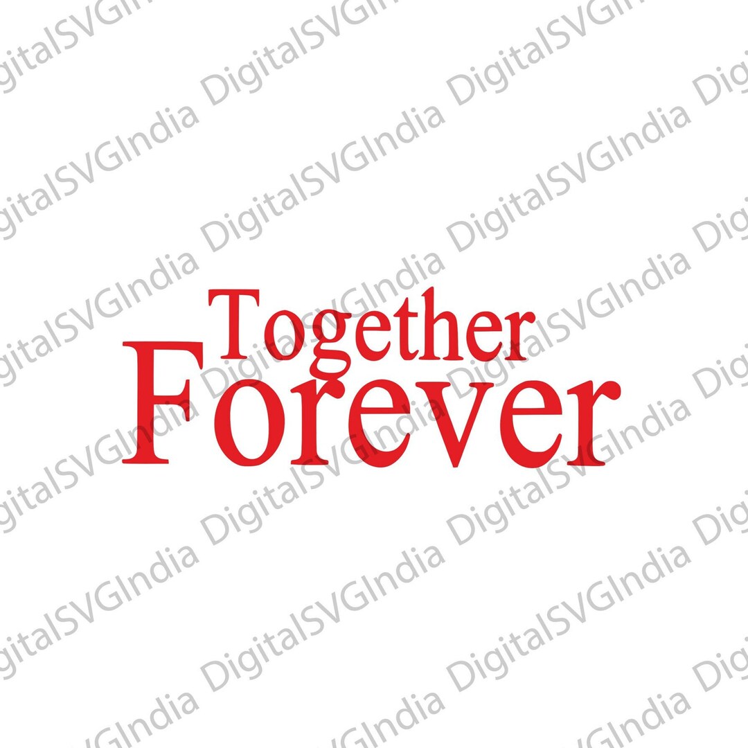 Together Forever Svg, Inspirational Svg, Love Svg, Inspirational Quote ...