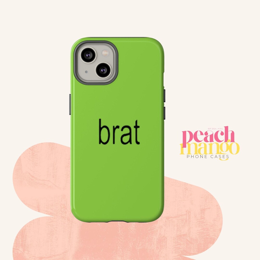 Brat Phonecase for Iphone, Samsung Galaxy, Google Pixel Brat Phone Case ...