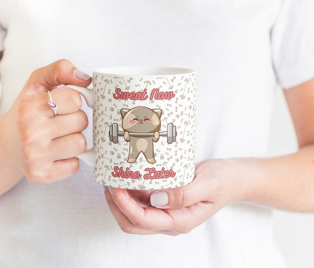 Funny Mug Sweat Now Shine Later Mug Weightlifter Coffee Mug Gym Lovers ...
