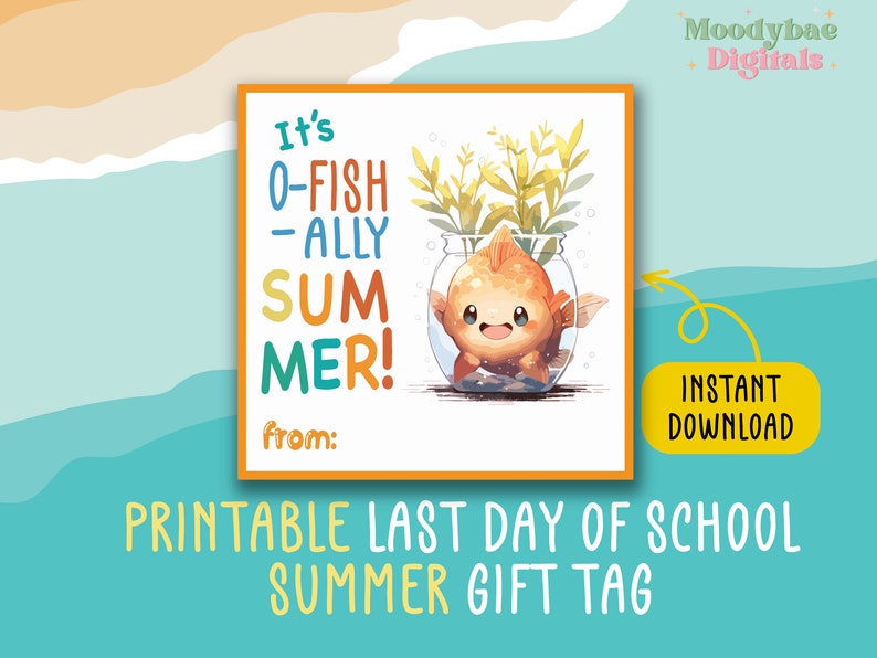 End of School Gift Tags, O-fish-ally Summer Tags, Last Day of School ...