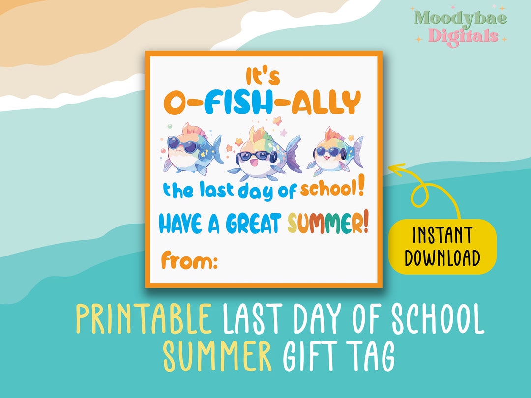 Last Day of School Tags, O-fish-ally Summer Tags, End of School Year ...