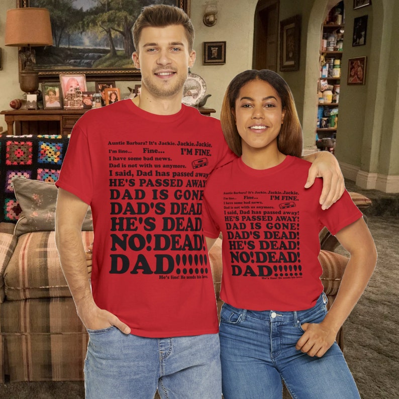 DAD'S DEAD PLUS Tee - Roseanne, Shirt, Jackie, Dad, Father, Death, Tv ...