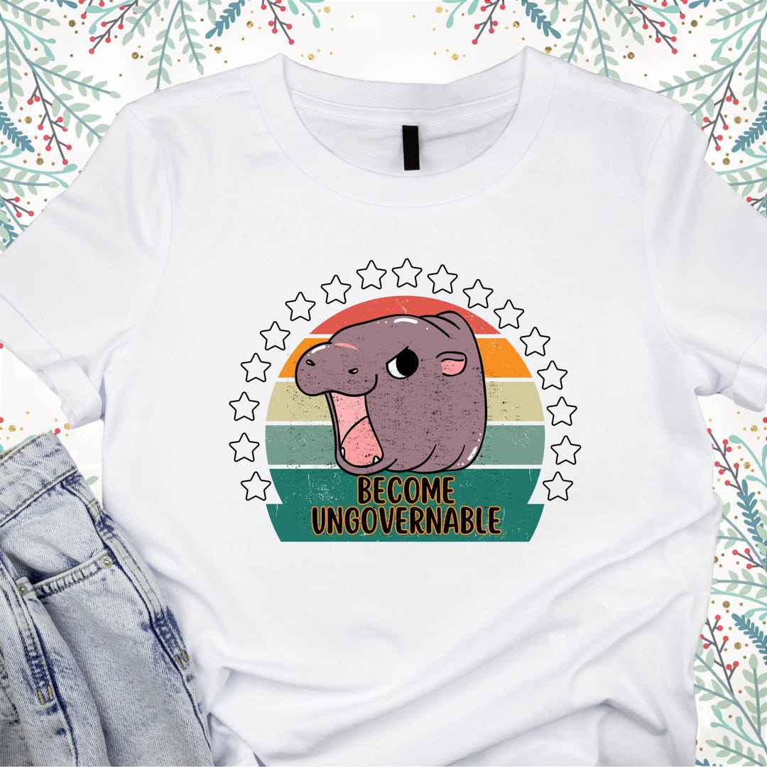 Become Ungovernable Moo Deng Humor Cute Baby Hippo Joke T-shirt, Funny ...