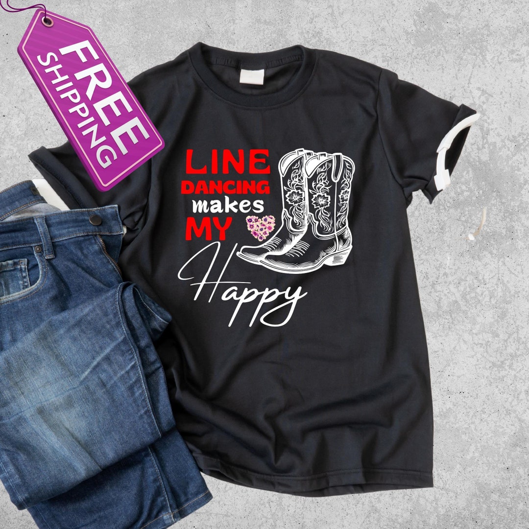 Line Dancing Makes My Heart Happy, Cowboy Hat Boots Line Dance T-shirt ...