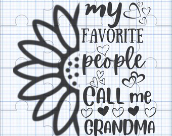 Grandma SVG Design My Favorite People Call Me Grandma SVG File for Cricut Grandma Shirt SVG ...