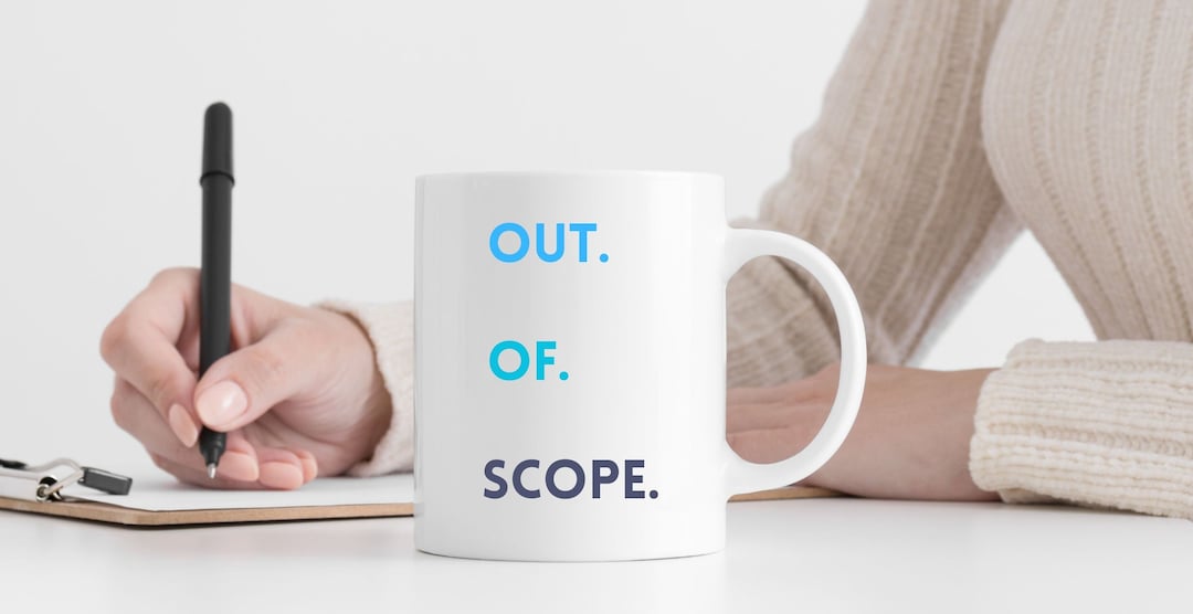 Out of Scope Funny Project Manager Mug, Gift for Project Manager ...