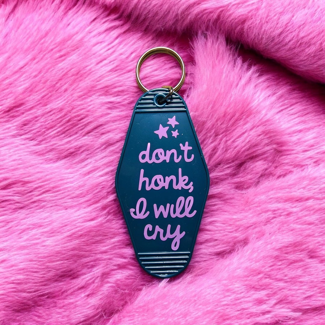 Don't Honk I Will Cry Keychain, Funny Keychain for Anxious Drivers, Car ...