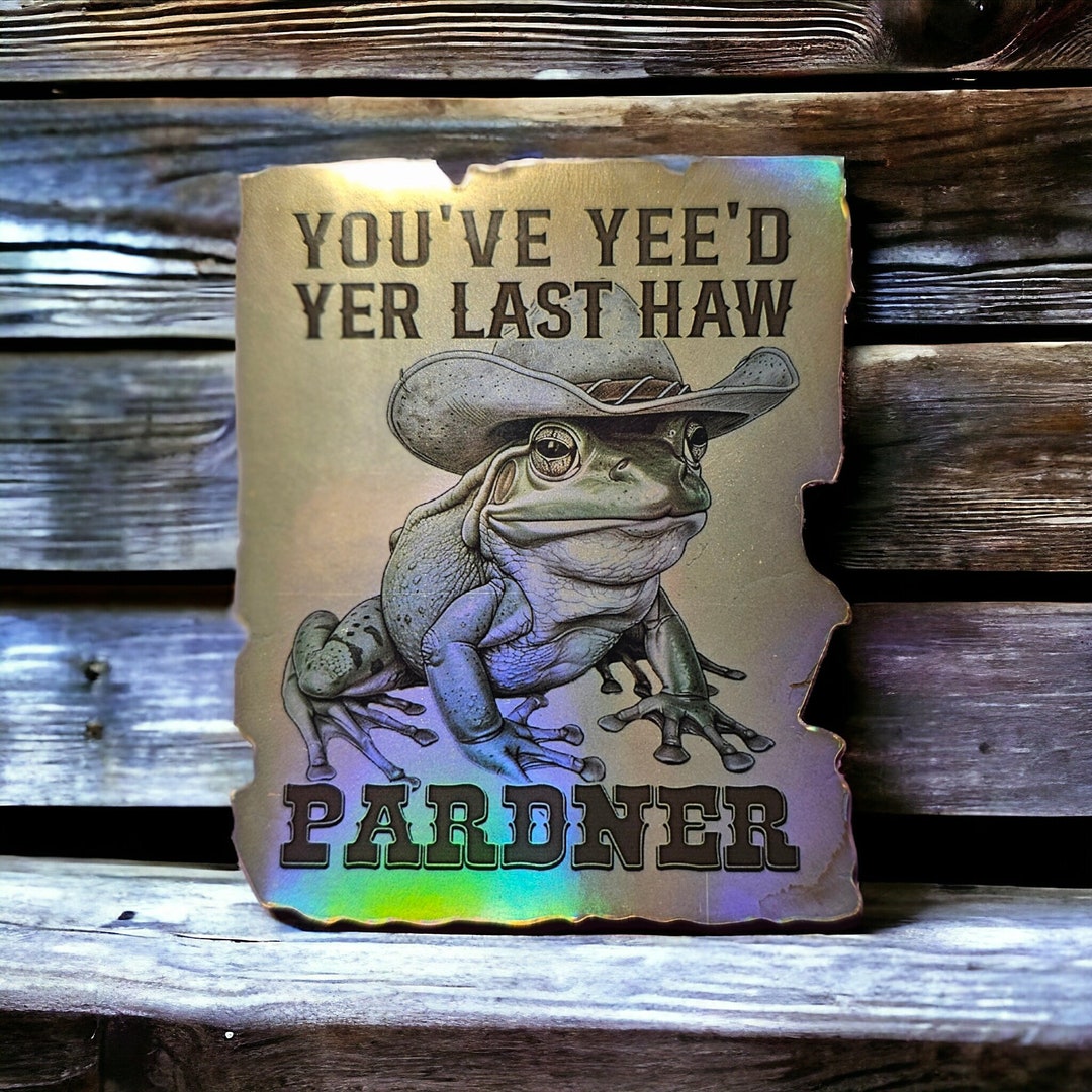 Froggy Cowboy Sticker: You've Yee'd Your Last Haw - 3" Vinyl Decal - Etsy