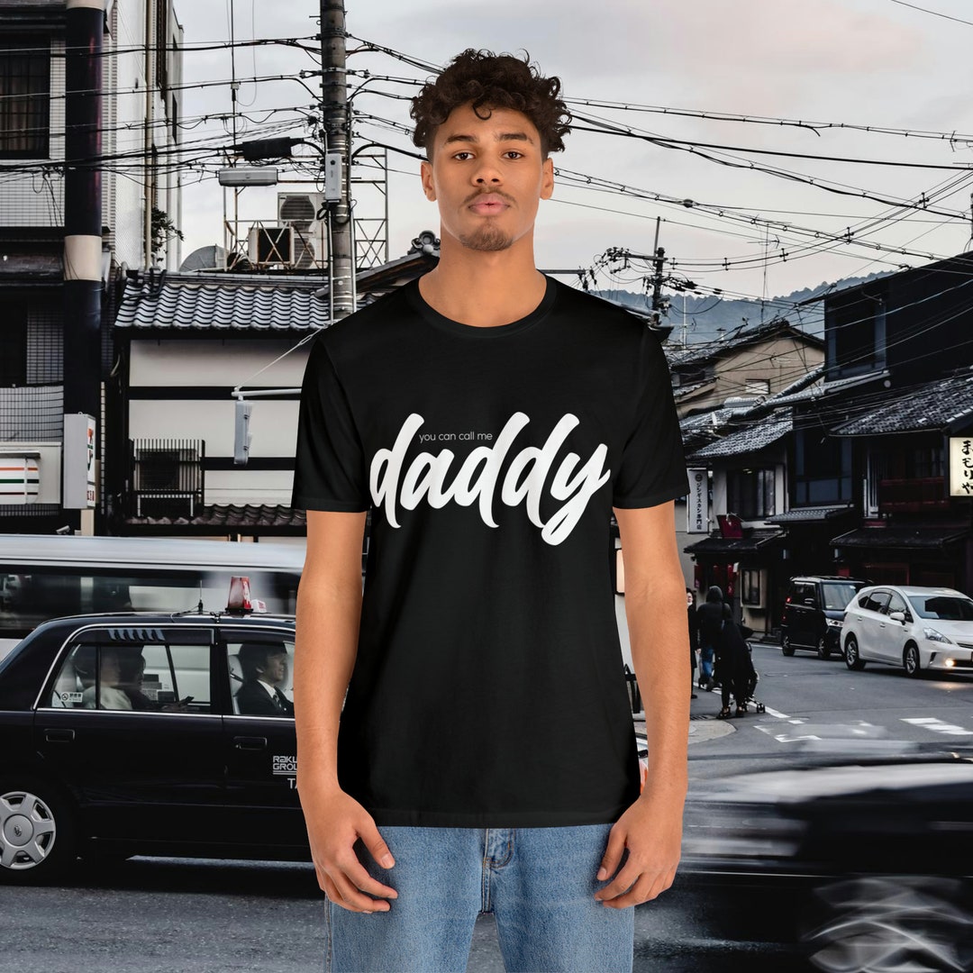 You Can Call Me Daddy Tshirt, Father's Day Shirt, Funny Dad Shirt ...