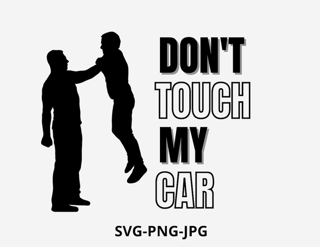 Don't Touch My Car Svg,funny Car Decal Svg,sticker, Instant Download ...