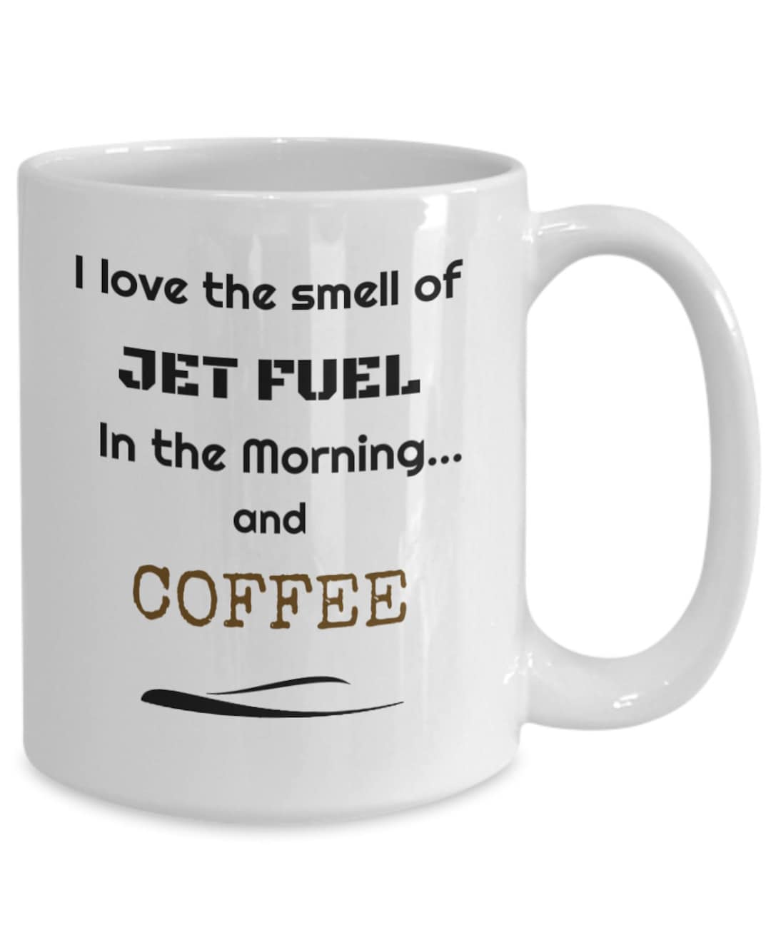 I Love the Smell of Jet Fuel Mug Airplane Mechanic Aircraft - Etsy