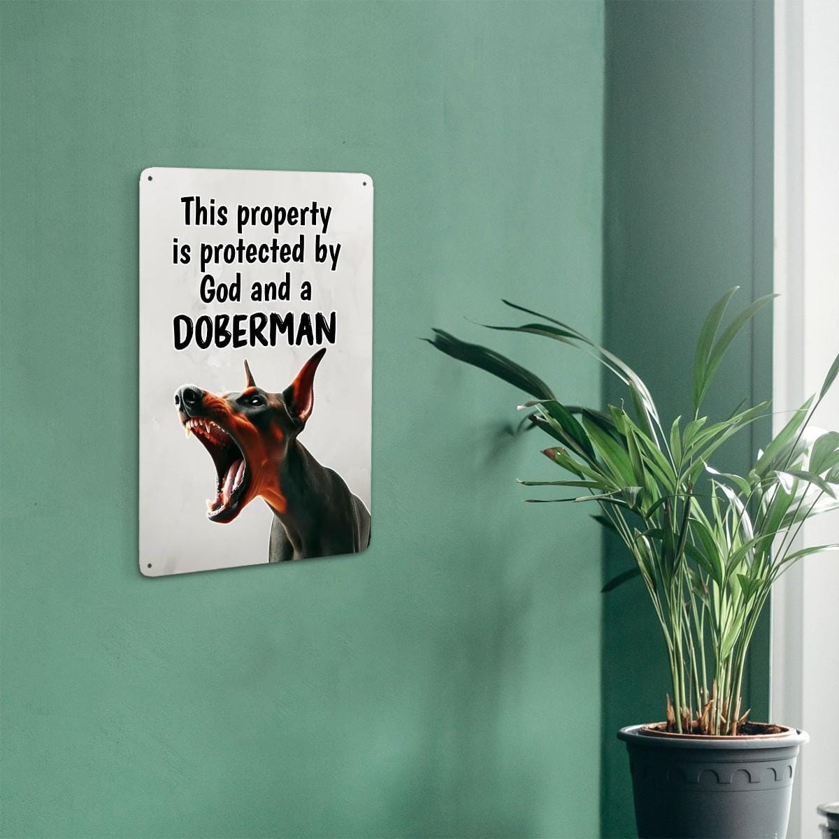 Doberman Lovers Beware! Metal Wall Art Sign - Protected by God and a ...