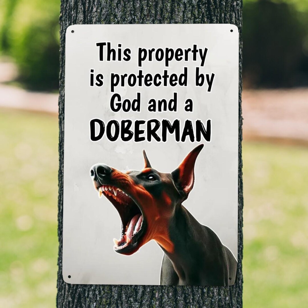 Doberman Lovers Beware! Metal Wall Art Sign - Protected by God and a ...
