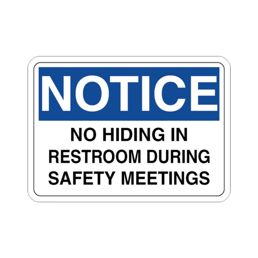 No Hiding in Restroom - 2 or 3" Sticker | Hardhat, Toolbox, or Laptop ...