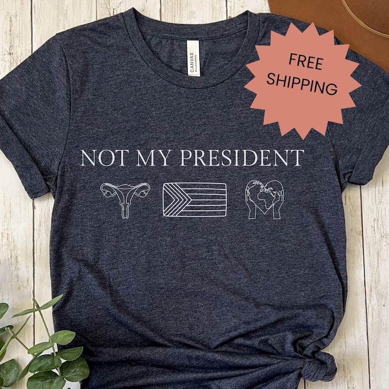 Not My President Shirt - Etsy