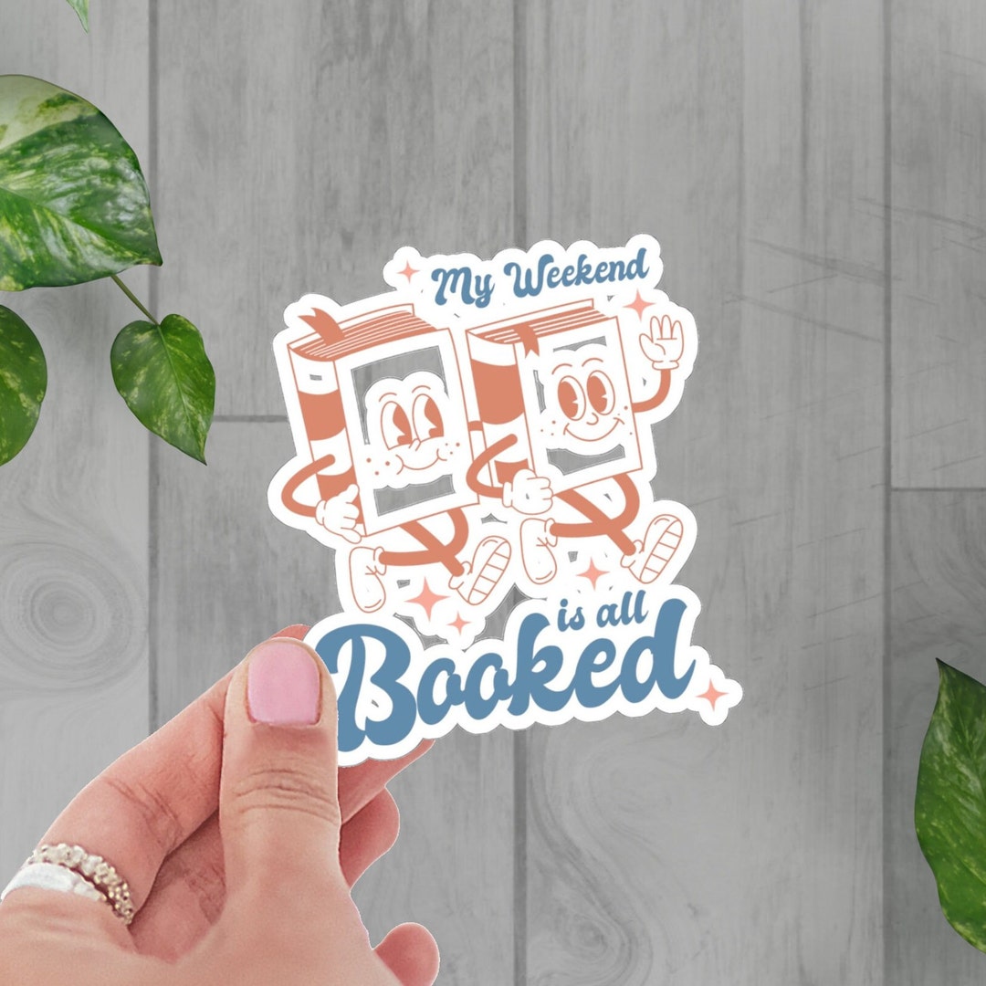 All Booked Sticker, Booked Weekend, Funny Book Decal, Cute Book Sticker ...