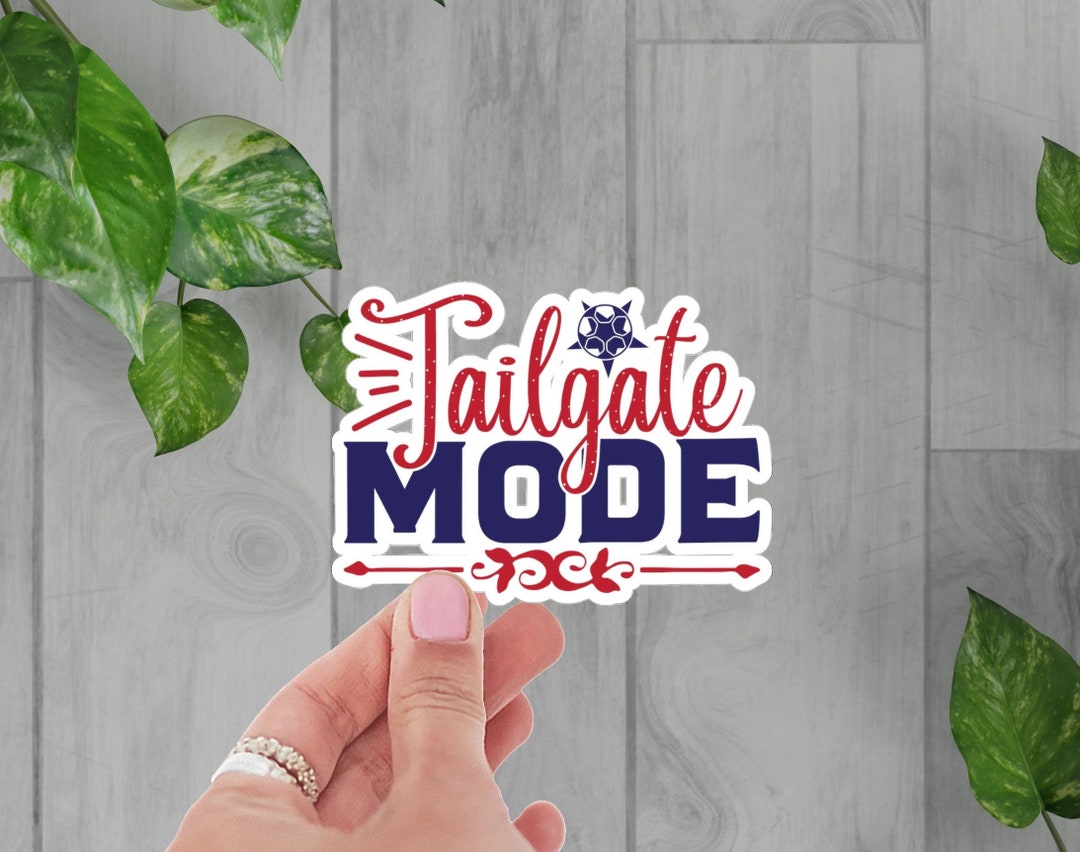 Tailgate Mode Sticker, Tailgate Sticker, Tailgate Decal, Football ...