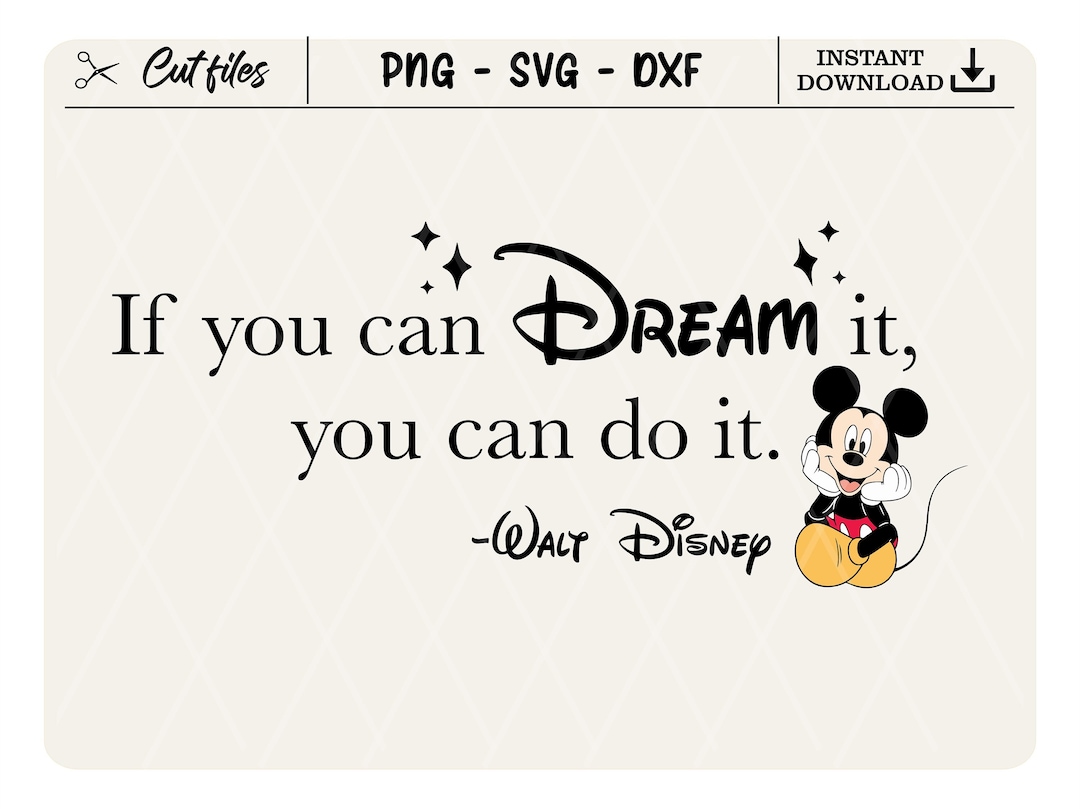 If You Can Dream It You Can Do It Svg, Walt Svg, Mickey Svg, Quote Svg ...