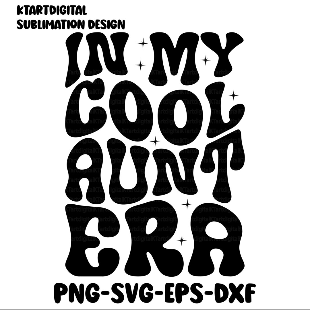 In My Cool Aunt Era Svg, Aunt Era Svg, Aunt Svg, Auntie Svg, Cool Aunt ...