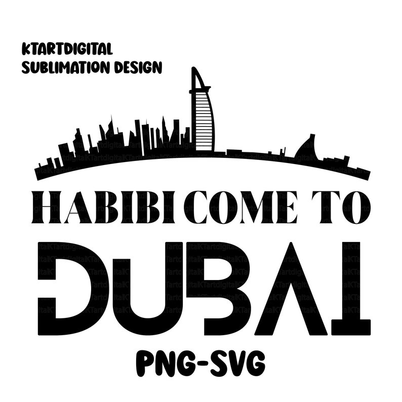 Habibi Come to Dubai Svg Trendy Sublimation Designs for Burj El Arab ...