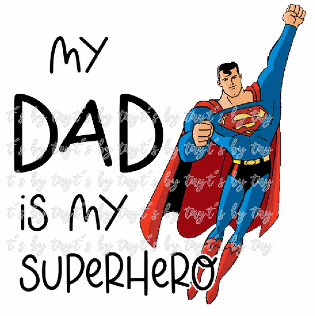 My Dad is My Superhero Father's Day Tshirt PNG INSTANT DOWNLOAD Father ...