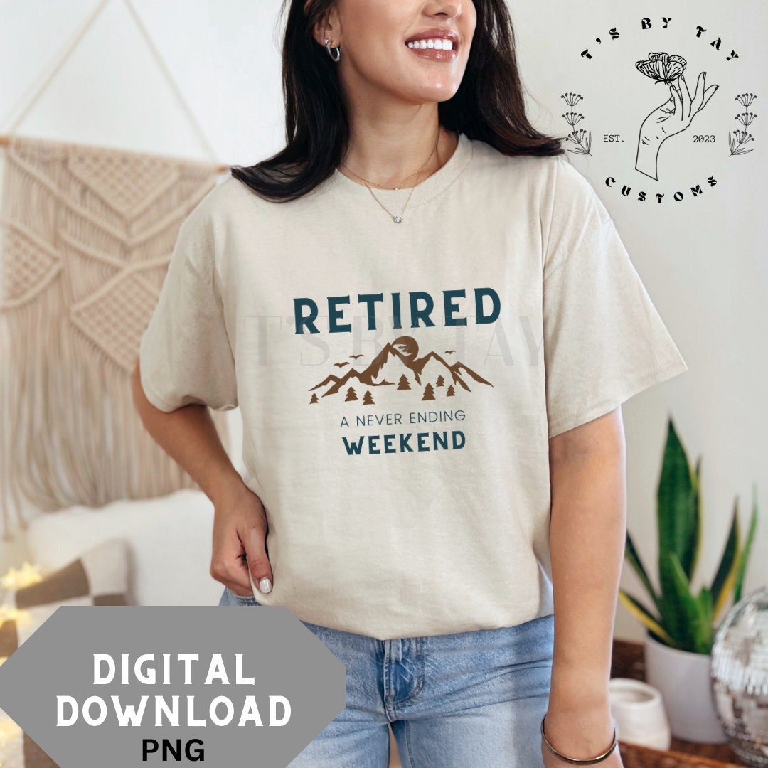 Retirement Png, Retired Png, Funny Retired Png, Digital Download, Funny ...