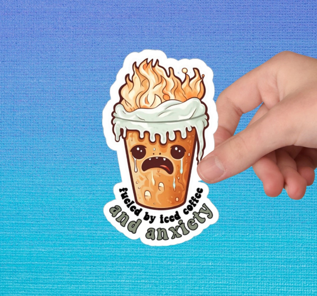 Trauma Sticker Social Anxiety Sticker Fueled by Iced Coffee and Anxiety ...