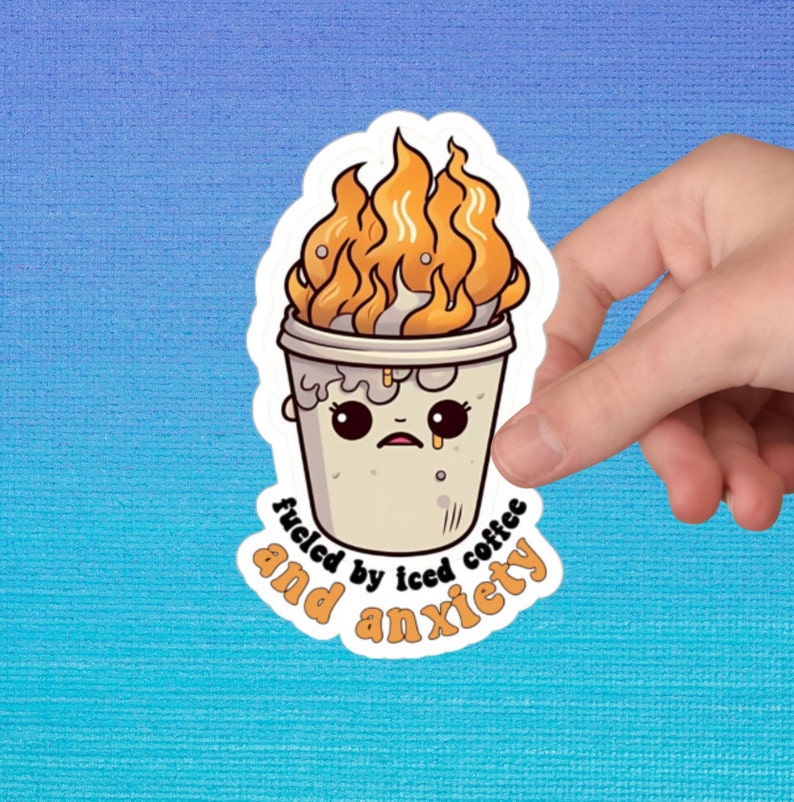 Trauma Sticker Social Anxiety Sticker Fueled by Iced Coffee and Anxiety ...