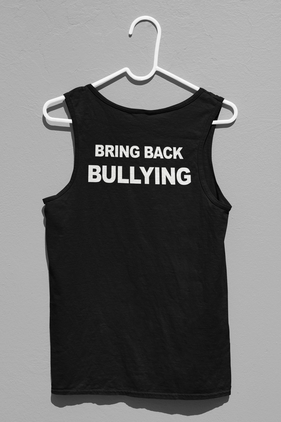 Bring Back Bullying Tank, Funny Tank, Meme Tank, Offensive Tank - Etsy